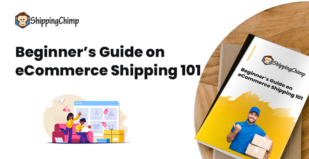 A Beginner’s Guide to eCommerce Shipping 101 | ShippingChimp